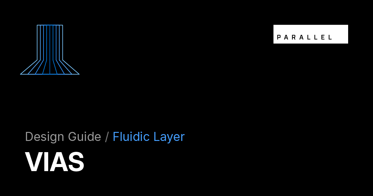 Vias | Parallel Fluidics